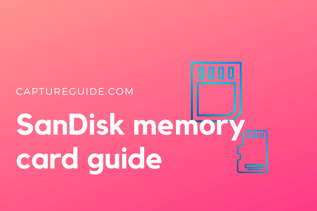 SanDisk Extreme Vs Extreme Pro Vs Ultra SD and microSD Cards - Capture ...